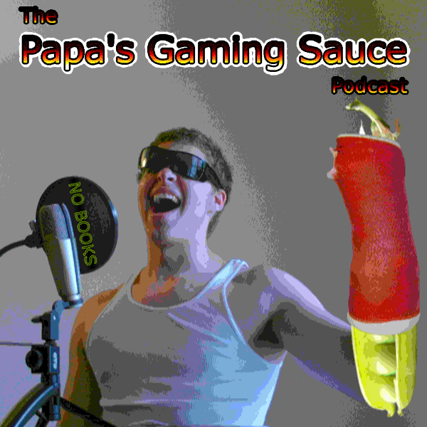 Papa's Gaming Sauce | Listen to Podcasts On Demand Free | TuneIn