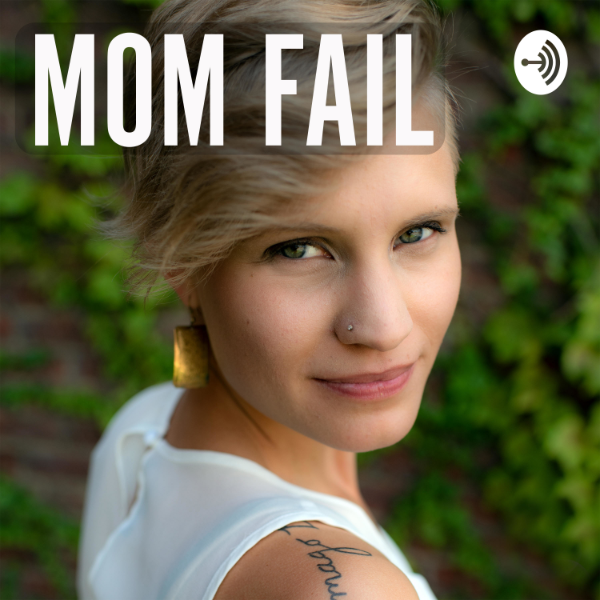 Mom Fail: It's gonna be okay! | Listen to Podcasts On Demand Free | TuneIn