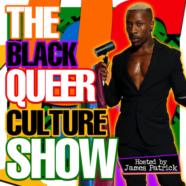 The Black Queer Culture Show | Listen to Podcasts On Demand Free | TuneIn