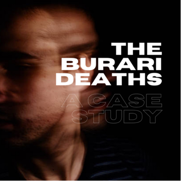 The Burari Deaths: A Case Study | Listen to Podcasts On Demand Free ...