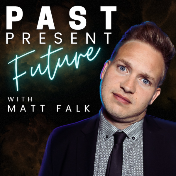 Past, Present, Future with Matt Falk | Listen to Podcasts On Demand Free | TuneIn