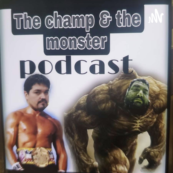 The Champ And The Monster | Listen to Podcasts On Demand Free | TuneIn