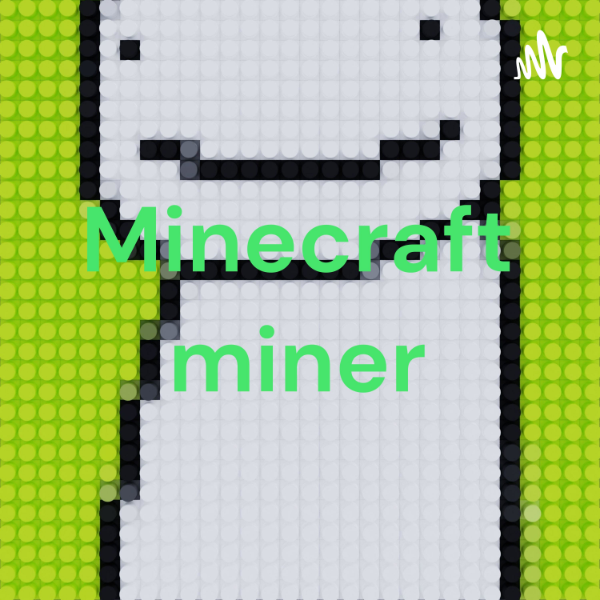 Minecraft miner(R) | Listen to Podcasts On Demand Free | TuneIn