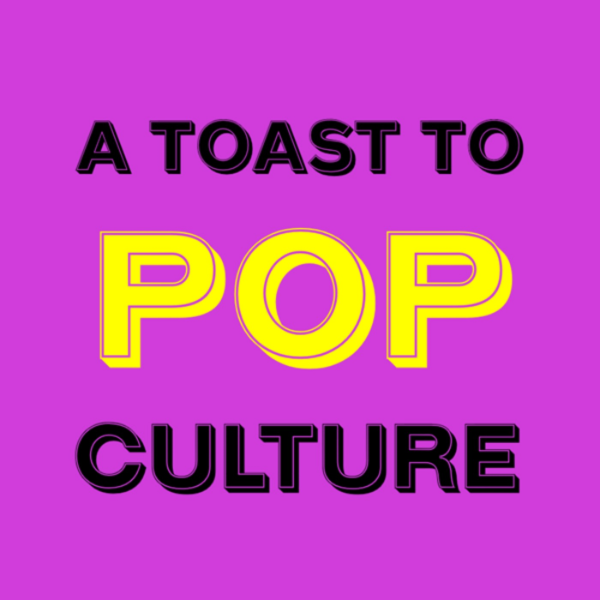 A Toast To Pop Culture | Listen to Podcasts On Demand Free | TuneIn