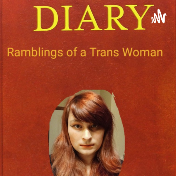 Daily Ramblings Of A Trans Woman | Listen to Podcasts On Demand Free ...