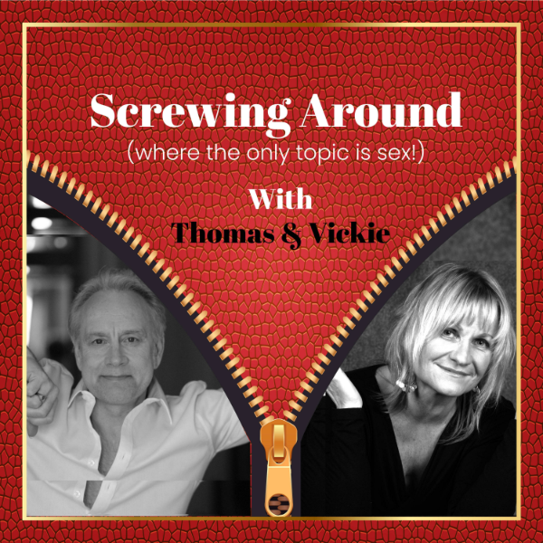 Screwing Around with Thomas and Vickie | Listen to Podcasts On Demand Free | TuneIn