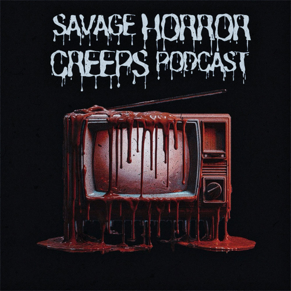 Savage Horror Creeps Podcast | Listen to Podcasts On Demand Free | TuneIn
