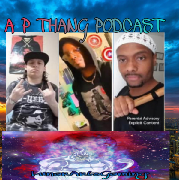 A P Thang Podcast™️ | Listen to Podcasts On Demand Free | TuneIn