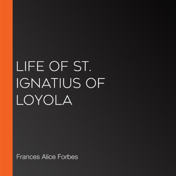 Life of St. Ignatius of Loyola | Free Internet Radio | TuneIn