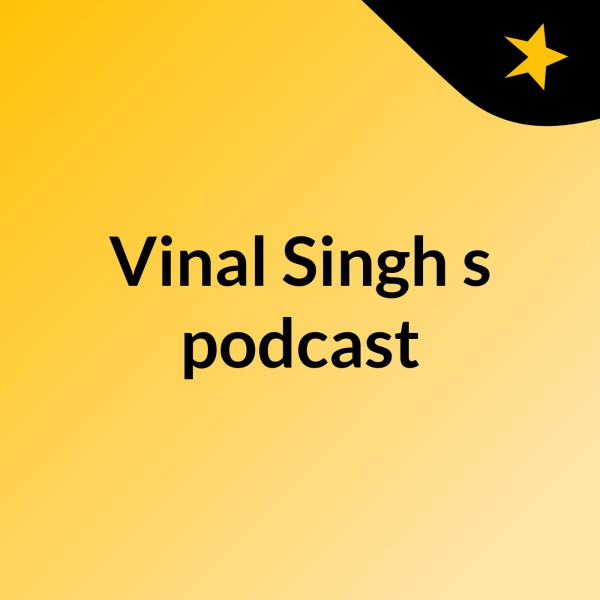 Vinal Singh's podcast | Listen to Podcasts On Demand Free | TuneIn