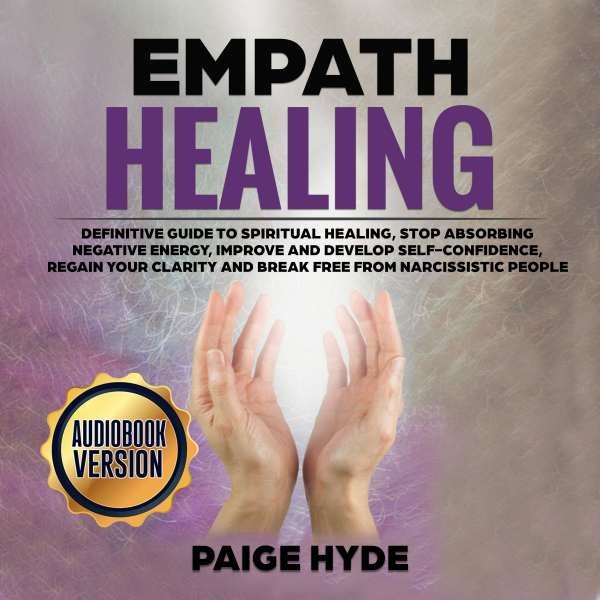 Empath healing: Definitive guide to spiritual healing, stop absorbing ...