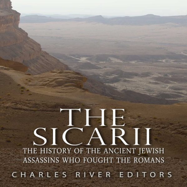 The Sicarii: The History of the Ancient Jewish Assassins Who Fought the ...