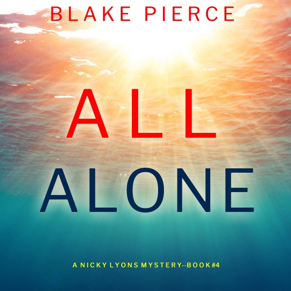 All Alone (A Nicky Lyons FBI Suspense Thriller—Book 4) | Listen to ...