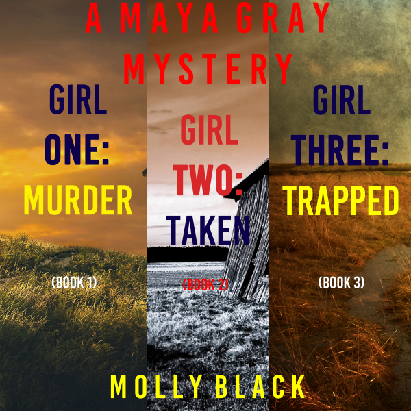 A Maya Gray FBI Suspense Thriller Bundle: Girl One: Murder (#1), Girl Two: Taken (#2), and Girl ...