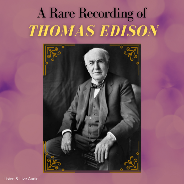 A Rare Recording of Thomas Edison | Free Internet Radio | TuneIn