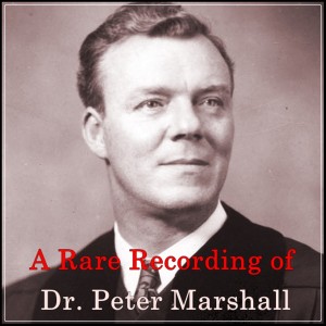A Rare Recording of Dr. Peter Marshall | Listen to Podcasts On Demand Free | TuneIn