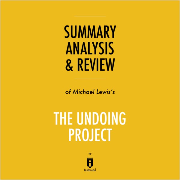 Summary, Analysis & Review of Michael Lewis's The Undoing Project by ...