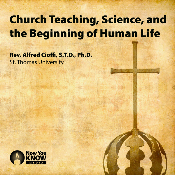 Church Teaching, Science, and the Beginning of Human Life | Free ...