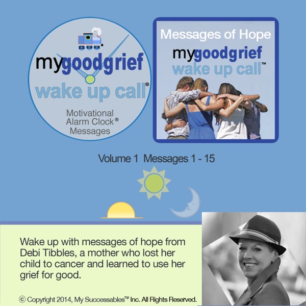 My Good Grief Wake UP Call™ Messages - Volume 1 | Listen to Podcasts On ...