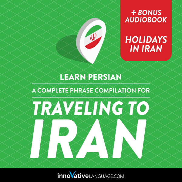 Learn Persian: A Complete Phrase Compilation for Traveling to Iran ...