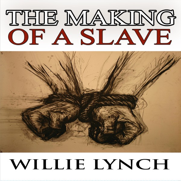 The Willie Lynch Letter and the Making of a Slave | Listen to Podcasts ...