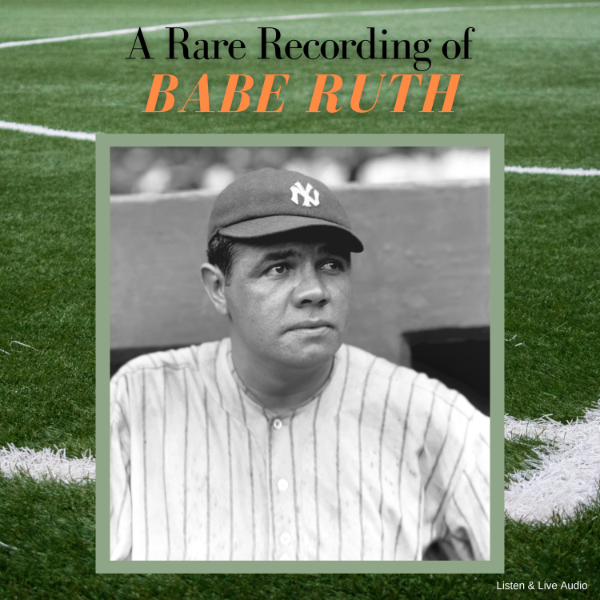 A Rare Recording of Babe Ruth | Free Internet Radio | TuneIn