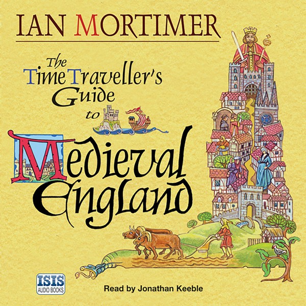 The Time Traveller's Guide to Medieval England | Listen to Podcasts On ...