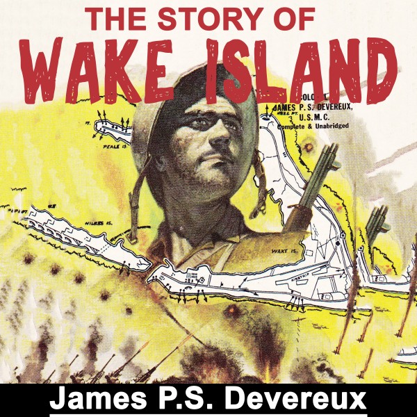 The Story of Wake Island | Listen to Podcasts On Demand Free | TuneIn