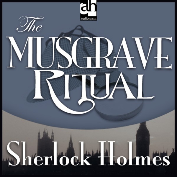 The Musgrav… - Listen to All Episodes | Fiction - Mystery and Detectiv