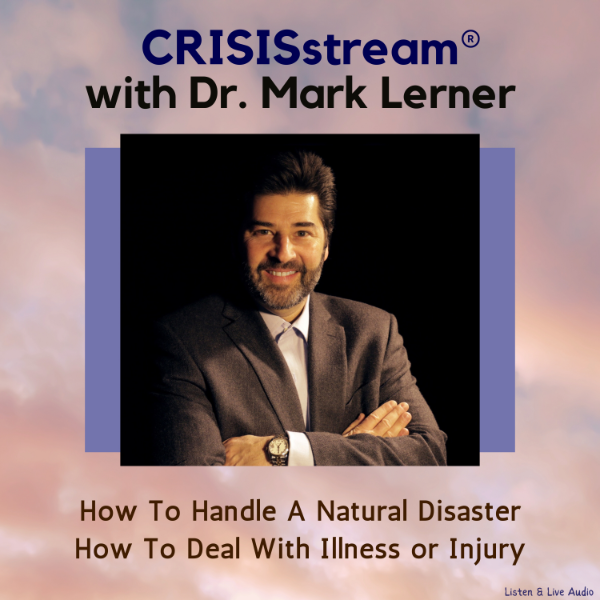 CRISISstream With Dr. Mark Lerner: How To Handle A Natural Disaster ...