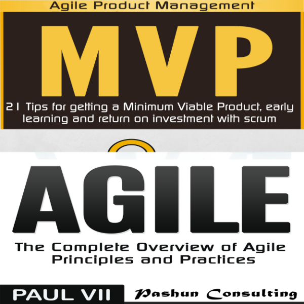 Agile Product Management: Box set: Minimum Viable Product with Scrum: 21 Tips for Getting a MVP ...