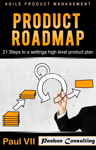 Agile Product Management: Product Roadmap: 21 Steps to Setting a High ...