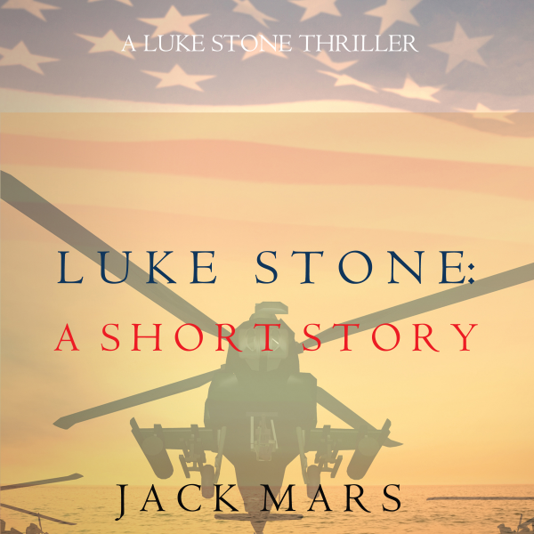 Luke Stone: A Short Story (A Luke Stone Spy Thriller) | Free Internet ...