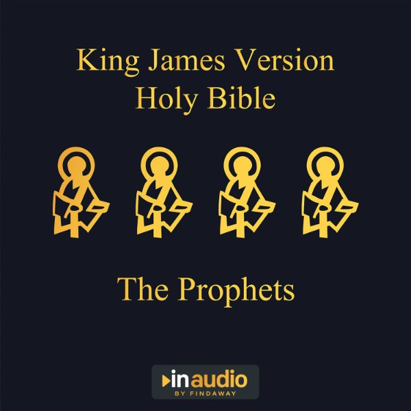King James Version Holy Bible - The Prophets | Listen to Podcasts On ...