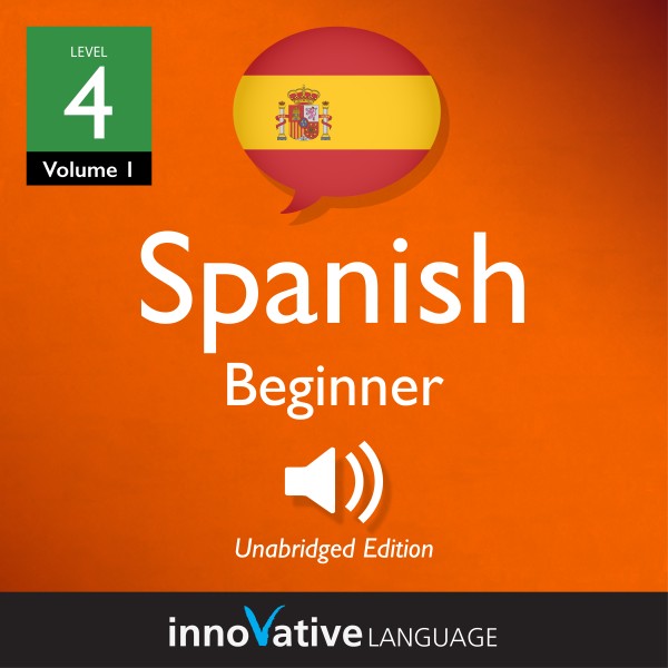 Learn Spanish - Level 4: Beginner Spanish, Volume 1 | Listen to ...