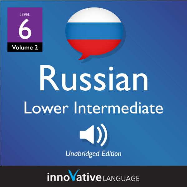 Learn Russian - Level 6: Lower Intermediate Russian, Volume 2 | Listen ...