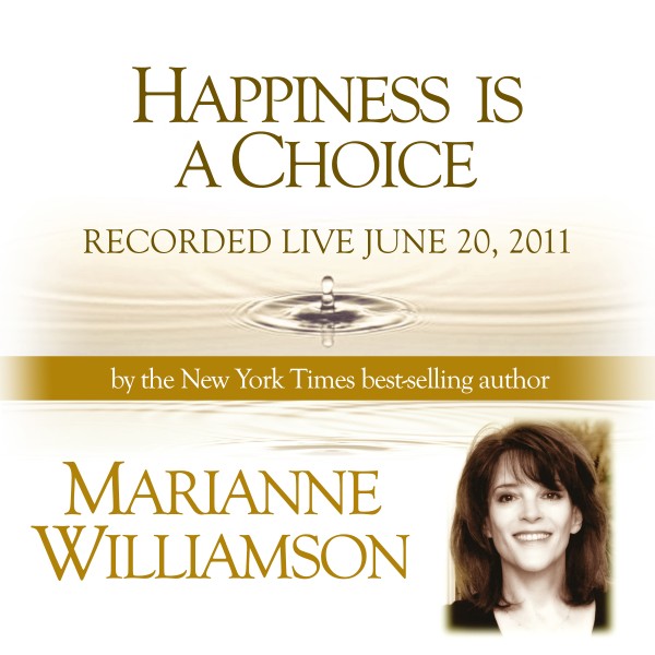 Happiness Is A Choice With Marianne Williamson Listen To Podcasts On