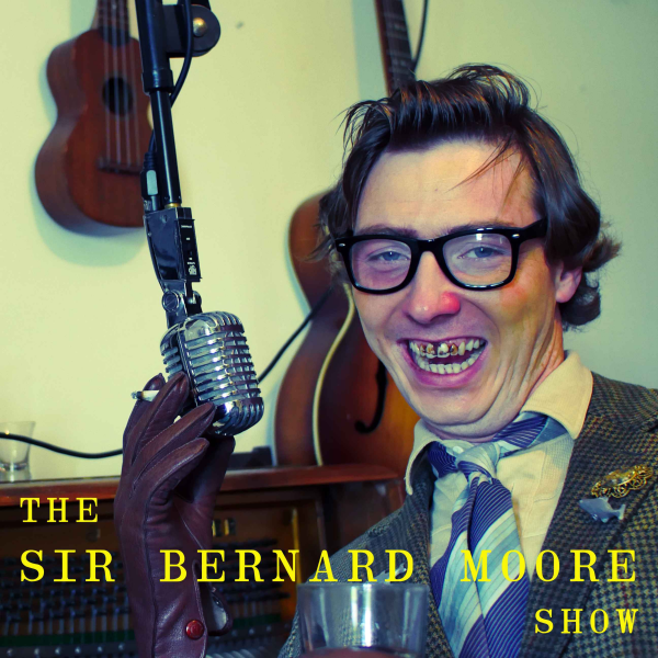 The Sir Bernard Moore Show | Listen to Podcasts On Demand Free | TuneIn
