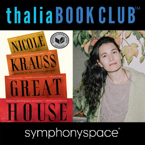 Thalia Book Club: Nicole Krauss' Great House | Listen to Podcasts On ...