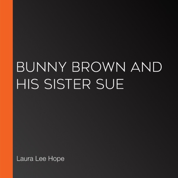 Bunny Brown and His Sister Sue | Listen to Podcasts On Demand Free | TuneIn