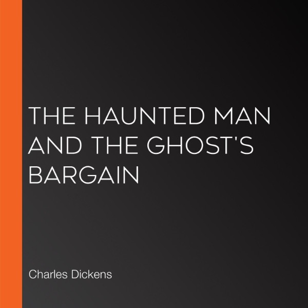 The Haunted Man and the Ghost's Bargain (version 2) | Listen to ...
