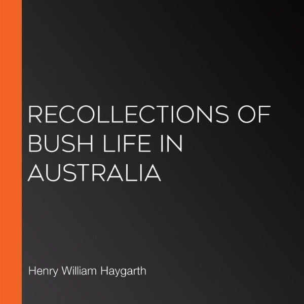 Recollections of Bush life in Australia | Listen to Podcasts On Demand ...