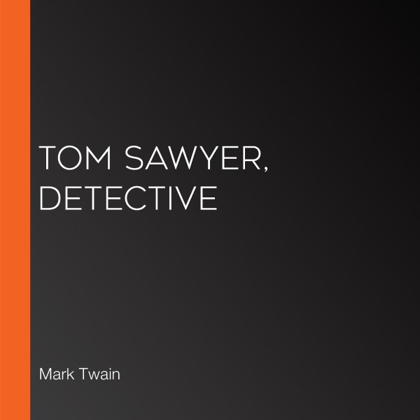 Tom Sawyer, Detective | Listen to Podcasts On Demand Free | TuneIn
