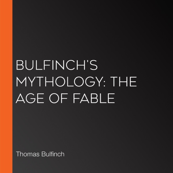 Bulfinch's Mythology: The Age of Fable | Free Internet Radio | TuneIn