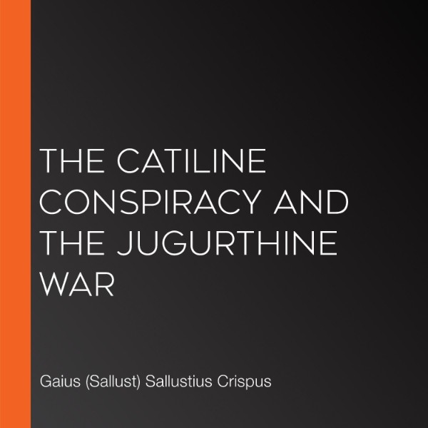 The Catiline Conspiracy and the Jugurthine War | Free Internet Radio ...