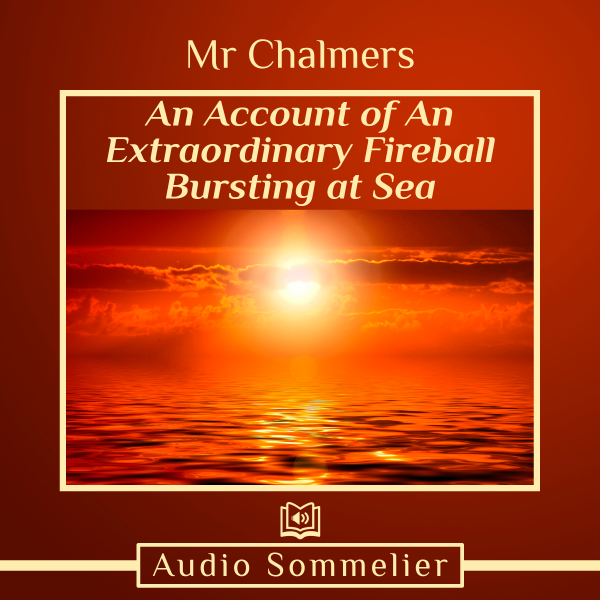 An Account of An Extraordinary Fireball Bursting at Sea | Free Internet Radio | TuneIn