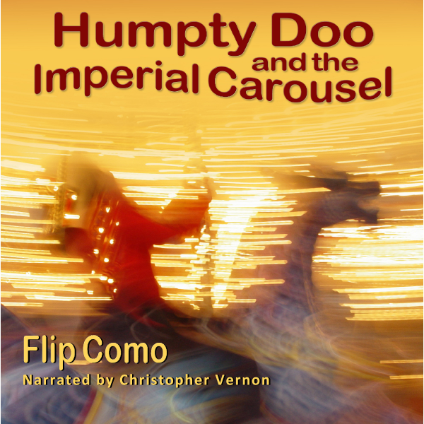 Humpty Doo and the Imperial Carousel | Listen to Podcasts On Demand ...