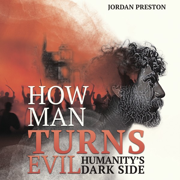HOW MAN TURNS EVIL | Listen to Podcasts On Demand Free | TuneIn
