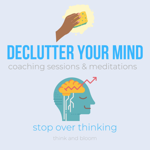 Declutter your mind coaching sessions & meditations - stop over ...
