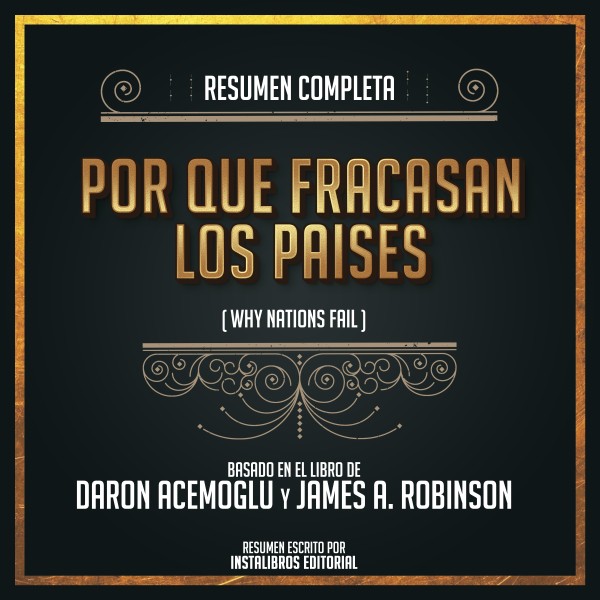 Resumen Completo: Por Que Fracasan Los Paises (Why Nations Fail ...
